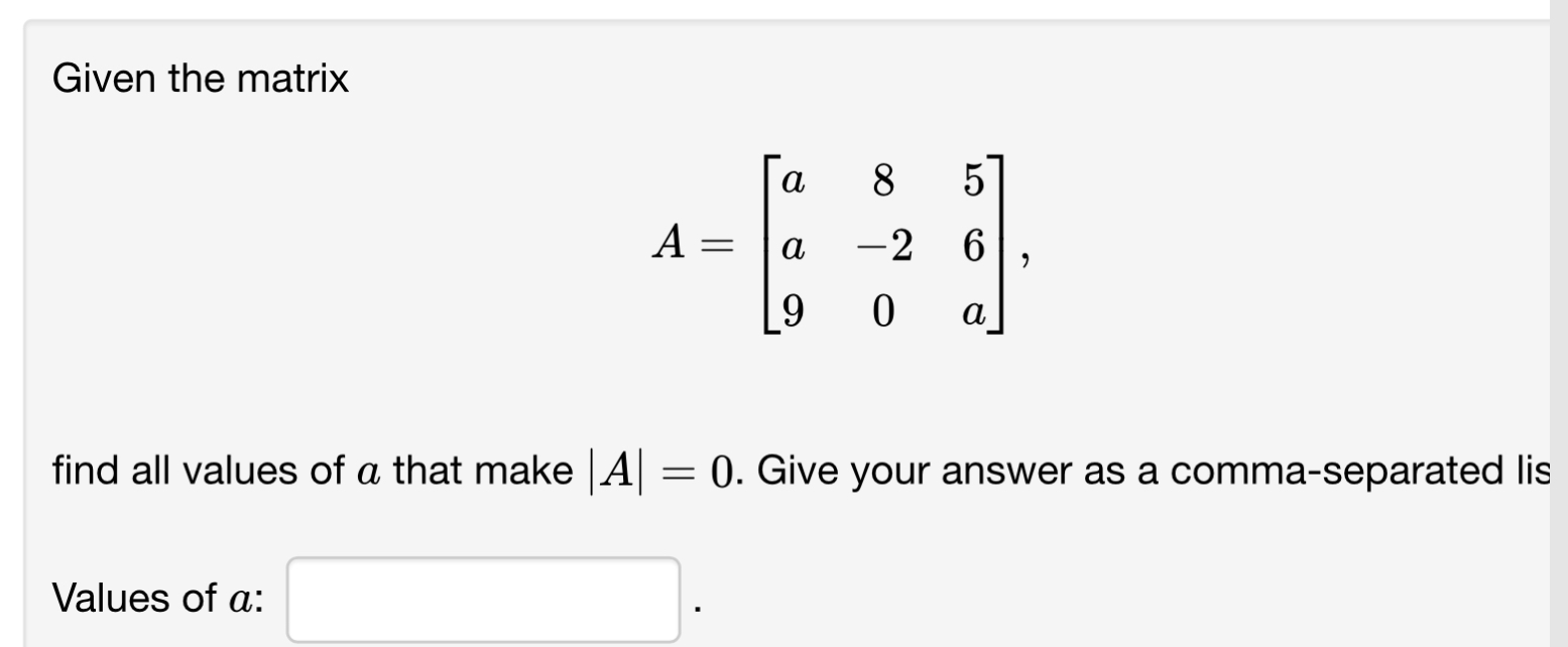 Solved Given the matrixA=[a85a-2690a],find all values of a | Chegg.com