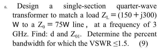 Solved 6. a Design single-section quarter-wave transformer | Chegg.com