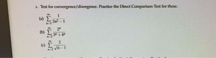 Solved 1. Test for convergence/ divergence. Practice the | Chegg.com