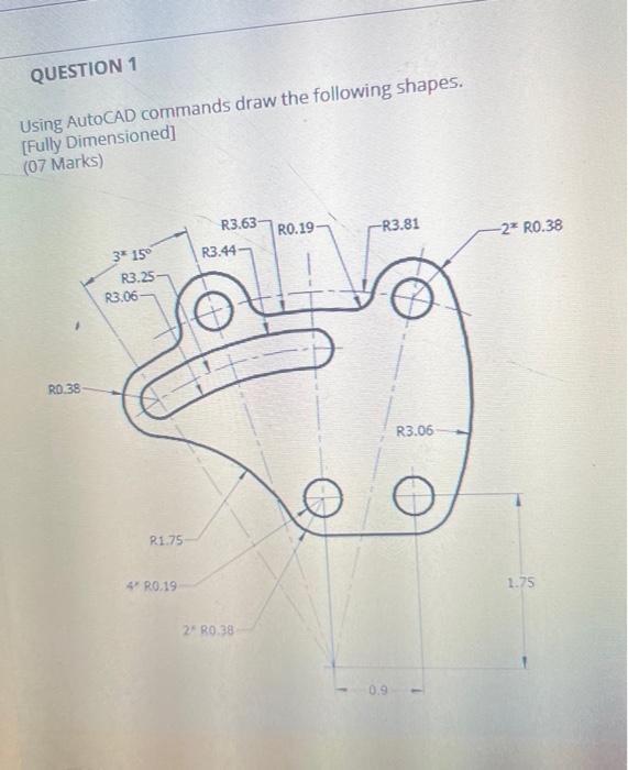 Solved QUESTION 1 Using AutoCAD commands draw the following | Chegg.com