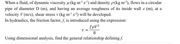 Solved When a fluid, of dynamic viscosity μ(kgm−1 s−1) and | Chegg.com