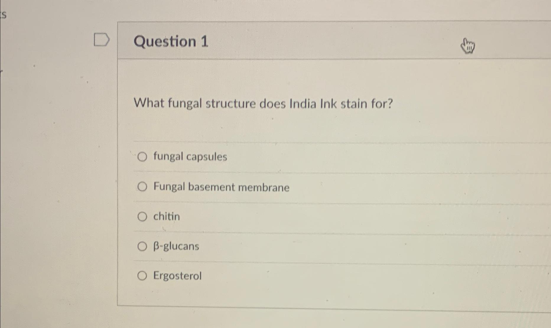 Solved Question 1What fungal structure does India Ink stain | Chegg.com