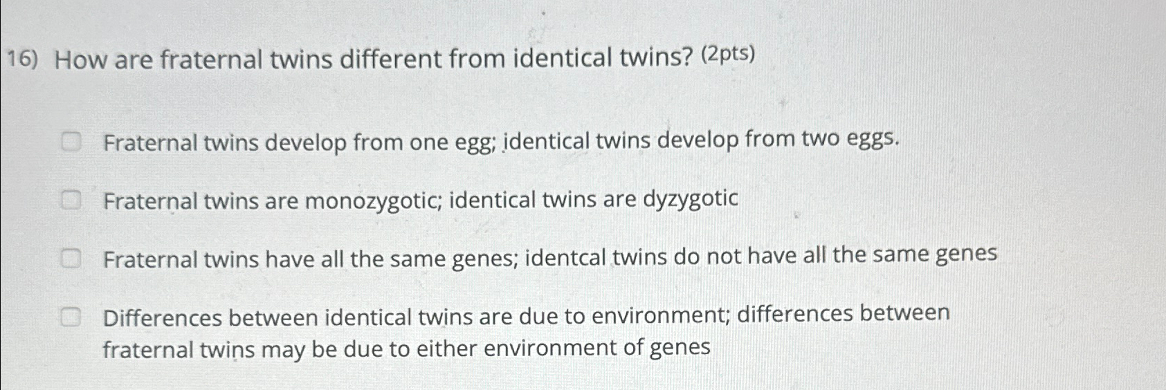 Solved How are fraternal twins different from identical | Chegg.com