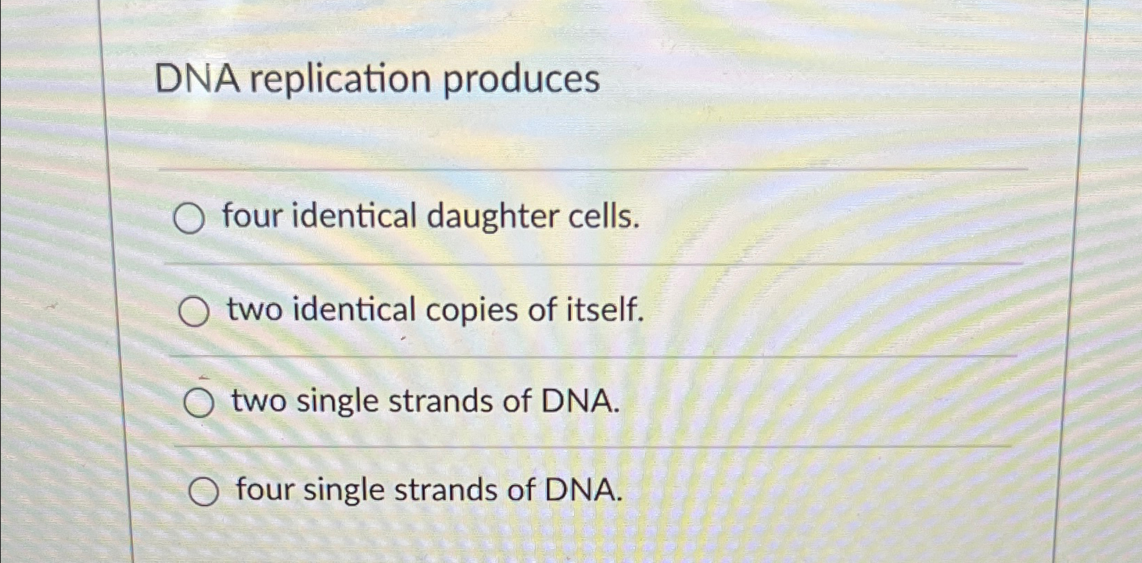 Solved DNA replication producesfour identical daughter | Chegg.com Solved DNA replication producesfour identical daughter | Chegg.com