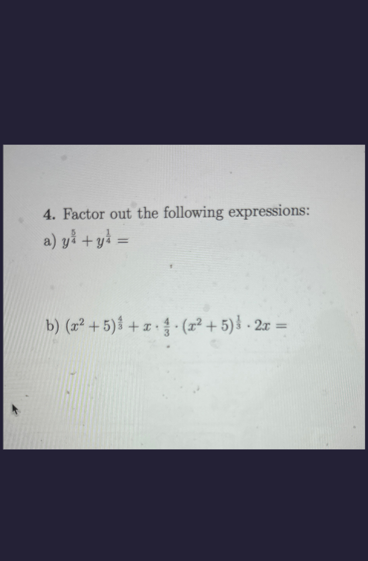 Solved Factor out the following | Chegg.com