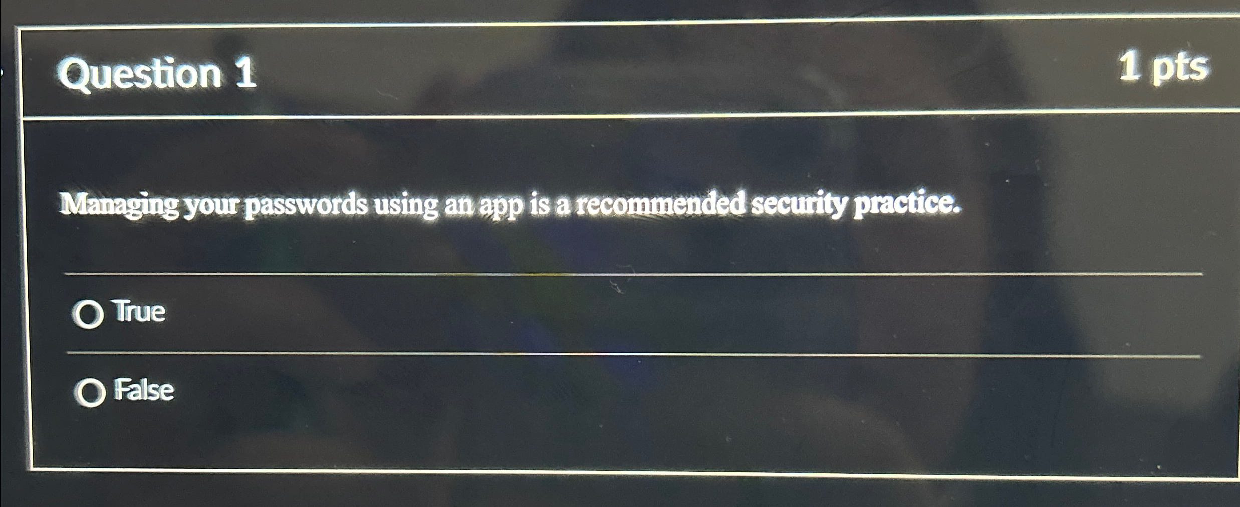 Solved Question 1ptsManaging your passwords using an app is | Chegg.com