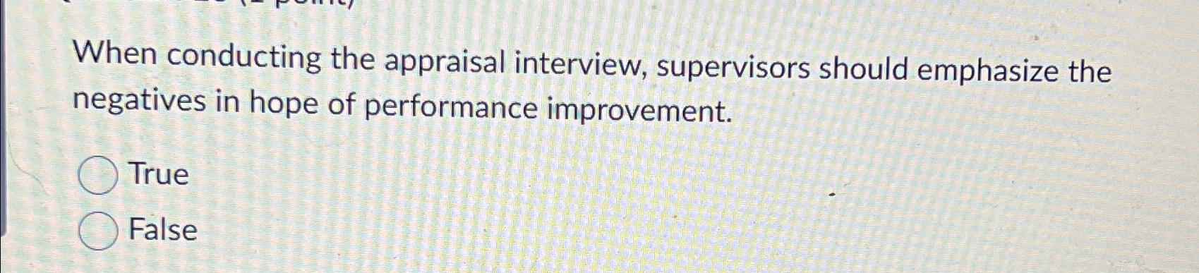 Solved When conducting the appraisal interview, supervisors | Chegg.com