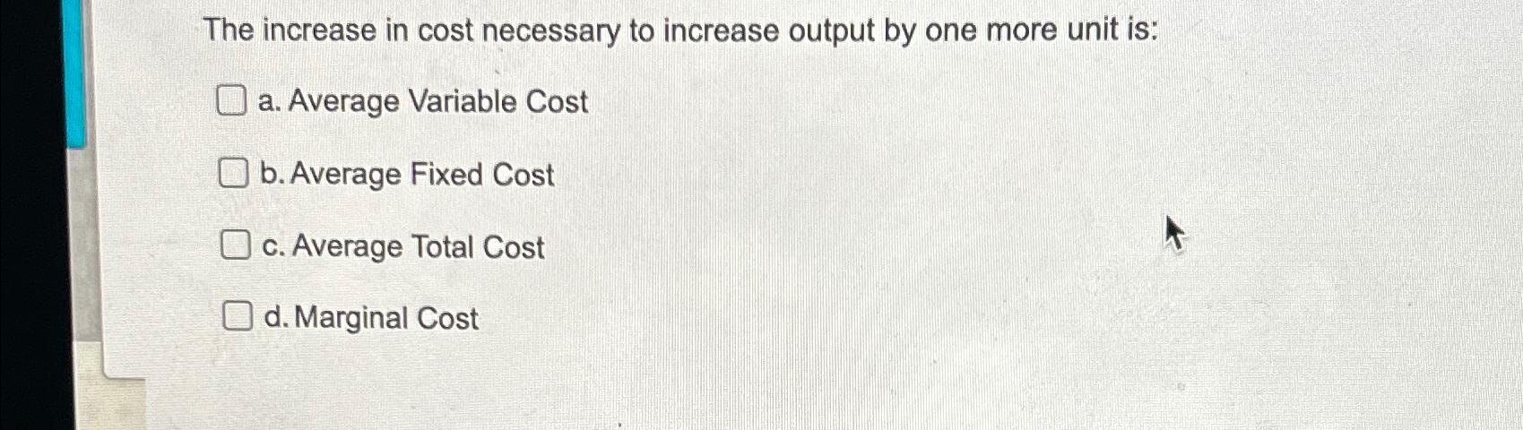 Solved The increase in cost necessary to increase output by | Chegg.com