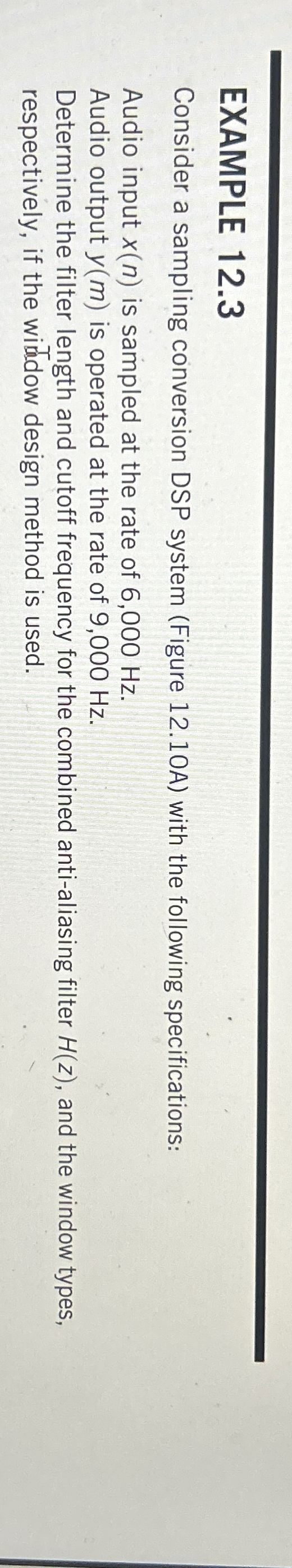 Solved EXAMPLE 12.3Consider a sampling conversion DSP system | Chegg.com