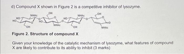 Solved d) Compound X shown in Figure 2 is a competitive | Chegg.com