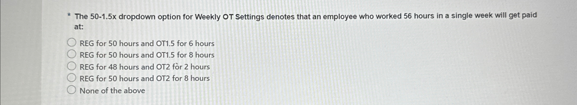 Solved The 50-1.5x dropdown option for Weekly OT Settings | Chegg.com