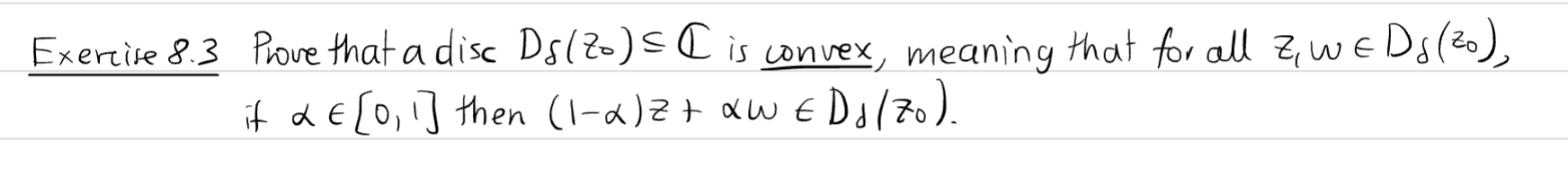 Solved Exercise 8.3 ﻿Prove that a disc Dδ(z0)≤C ﻿is convex, | Chegg.com
