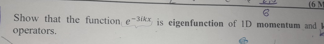 Solved Show that the function e-3ikx ﻿is eigenfunction of 1D | Chegg.com