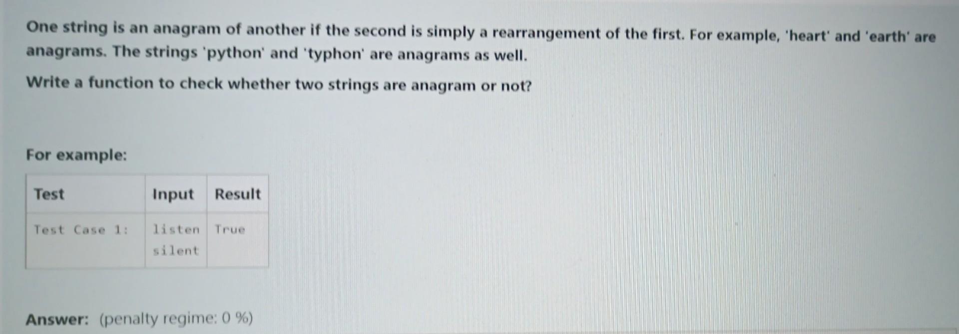 Solved One string is an anagram of another if the second is | Chegg.com