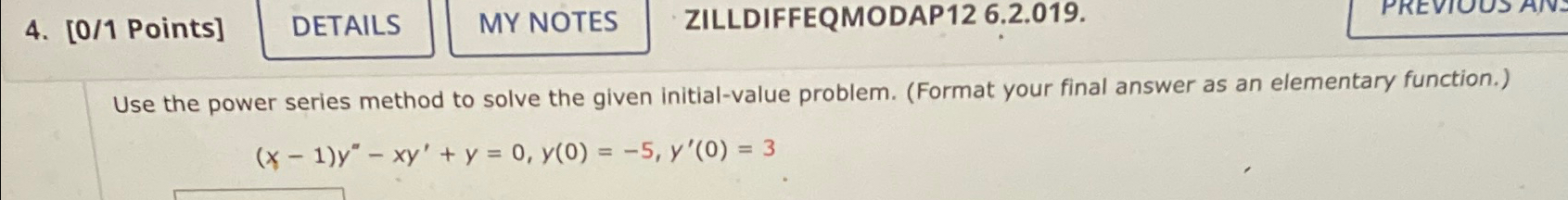Solved [0/1 ﻿Points]ZILLDIFFEQMODAP12 6.2.019.Use the power | Chegg.com