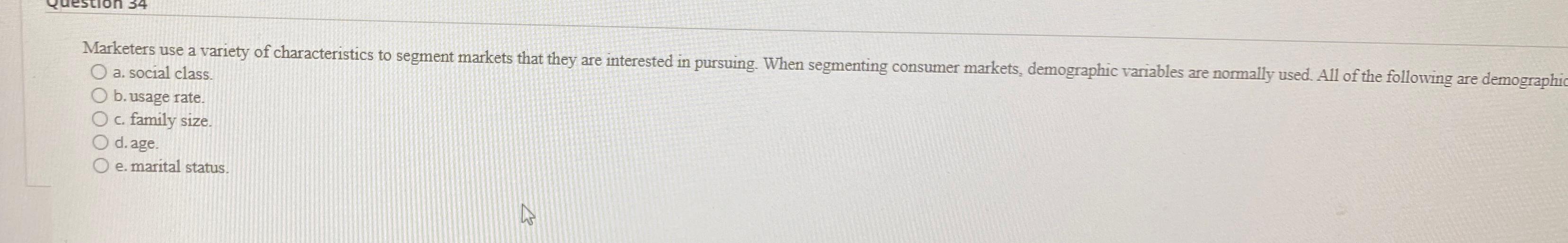 Solved Marketers use a variety of characteristics to segment | Chegg.com