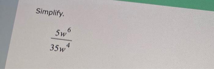 Solved Simplify. 35w45w6 | Chegg.com