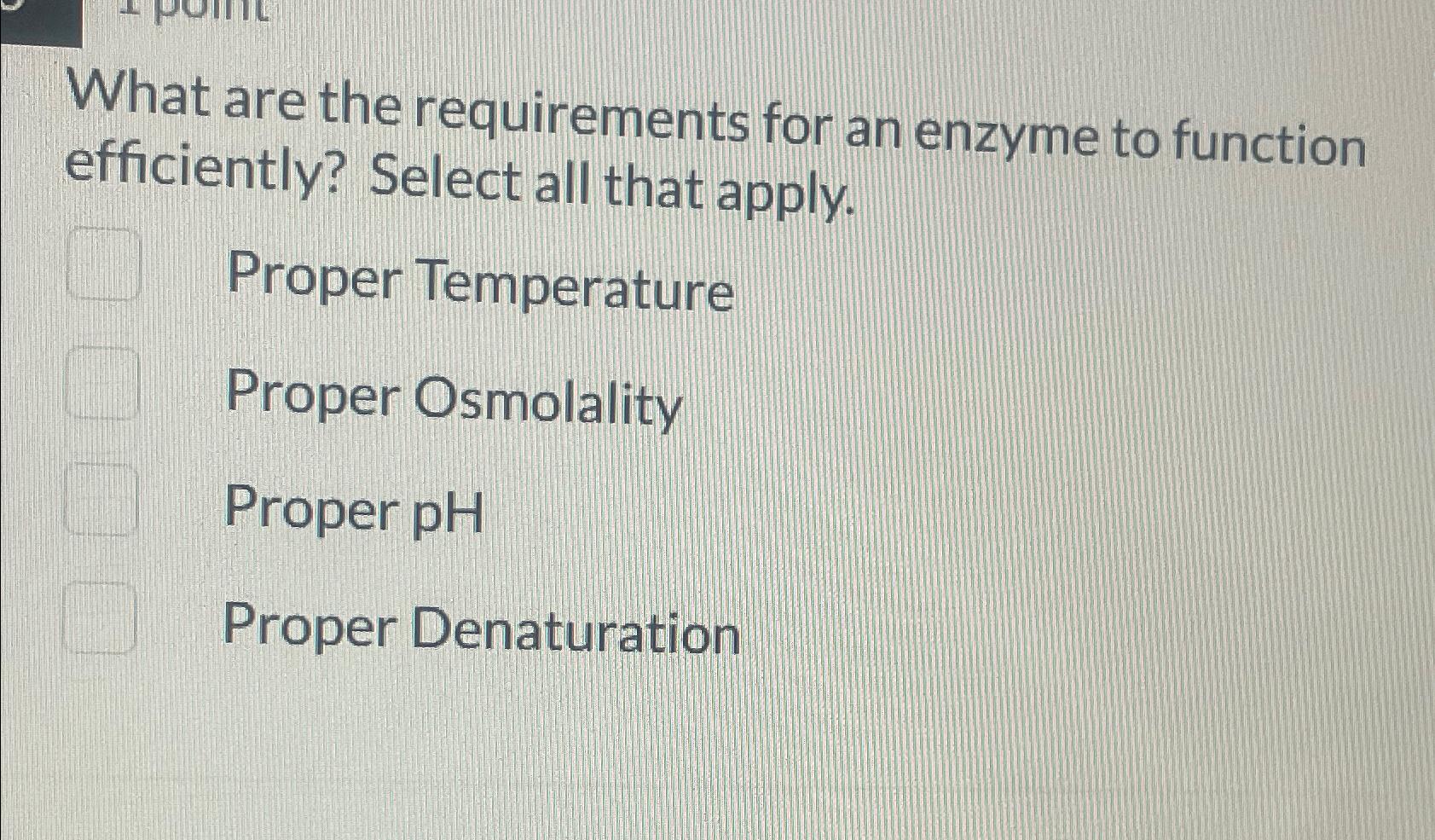 Solved What are the requirements for an enzyme to function | Chegg.com