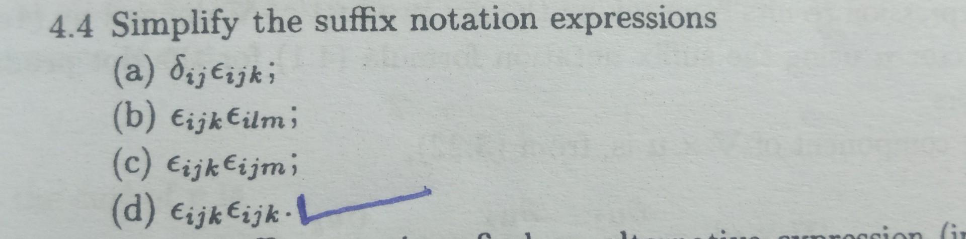 Solved 4.4 Simplify the suffix notation expressions (a) | Chegg.com