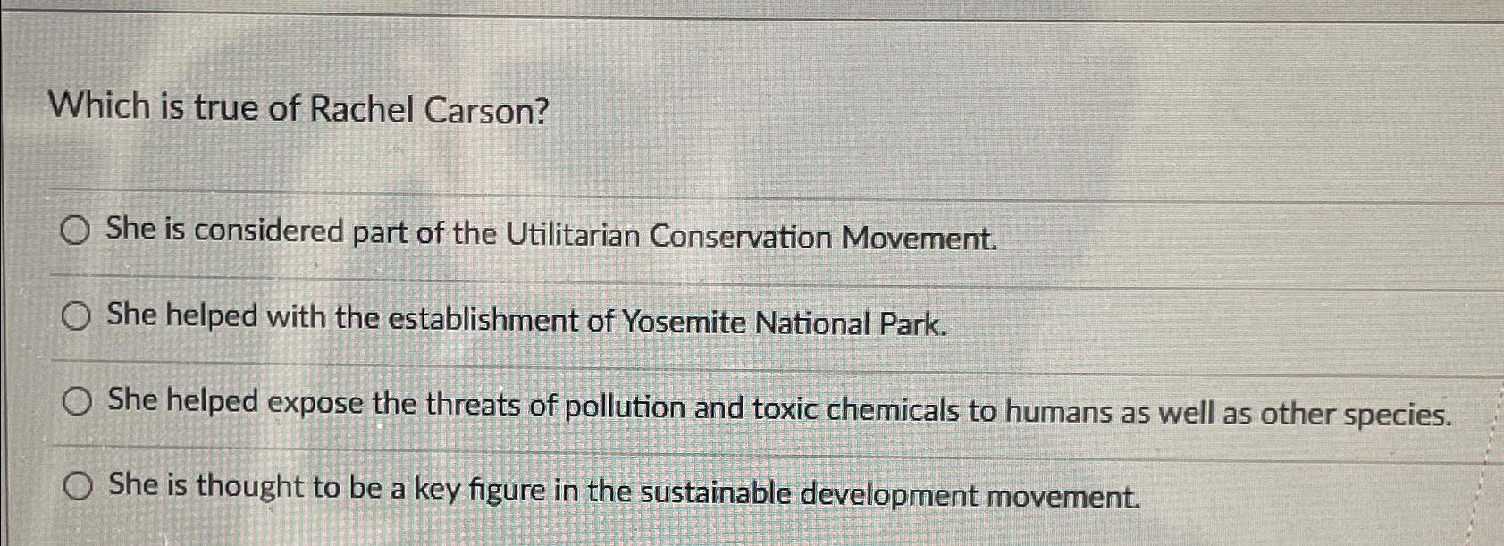 Solved Which is true of Rachel Carson?She is considered part | Chegg.com