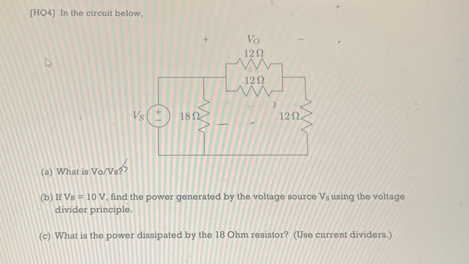 Solved [HQ4] ﻿In the circuit below,(a) ﻿What is VoVs ?(b) | Chegg.com