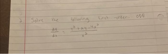 Solved Solve the following first -order ODE dxdy=x2y2+xy−4x2 | Chegg.com