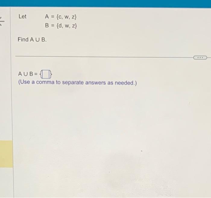 Solved Let A={c,w,z}B={d,w,z} Find A∪B. A∪B= | Chegg.com