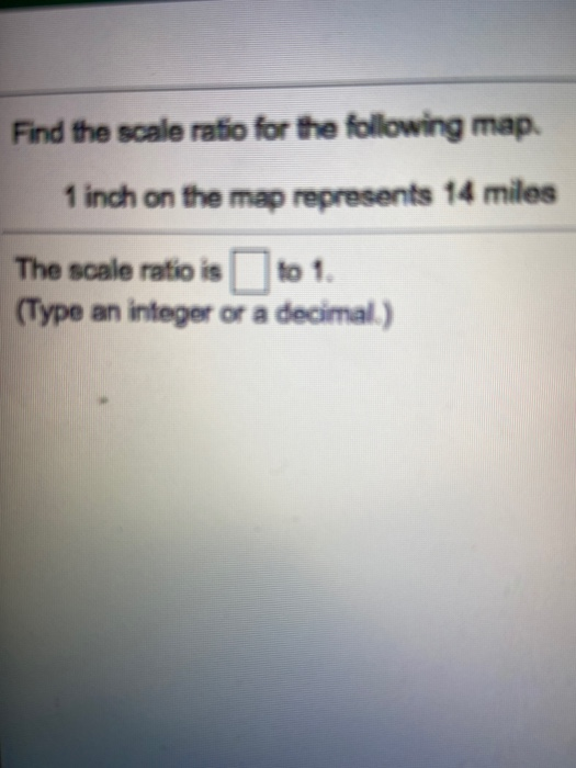 Solved Find the scale ratio for the following map. 1 inch on | Chegg.com