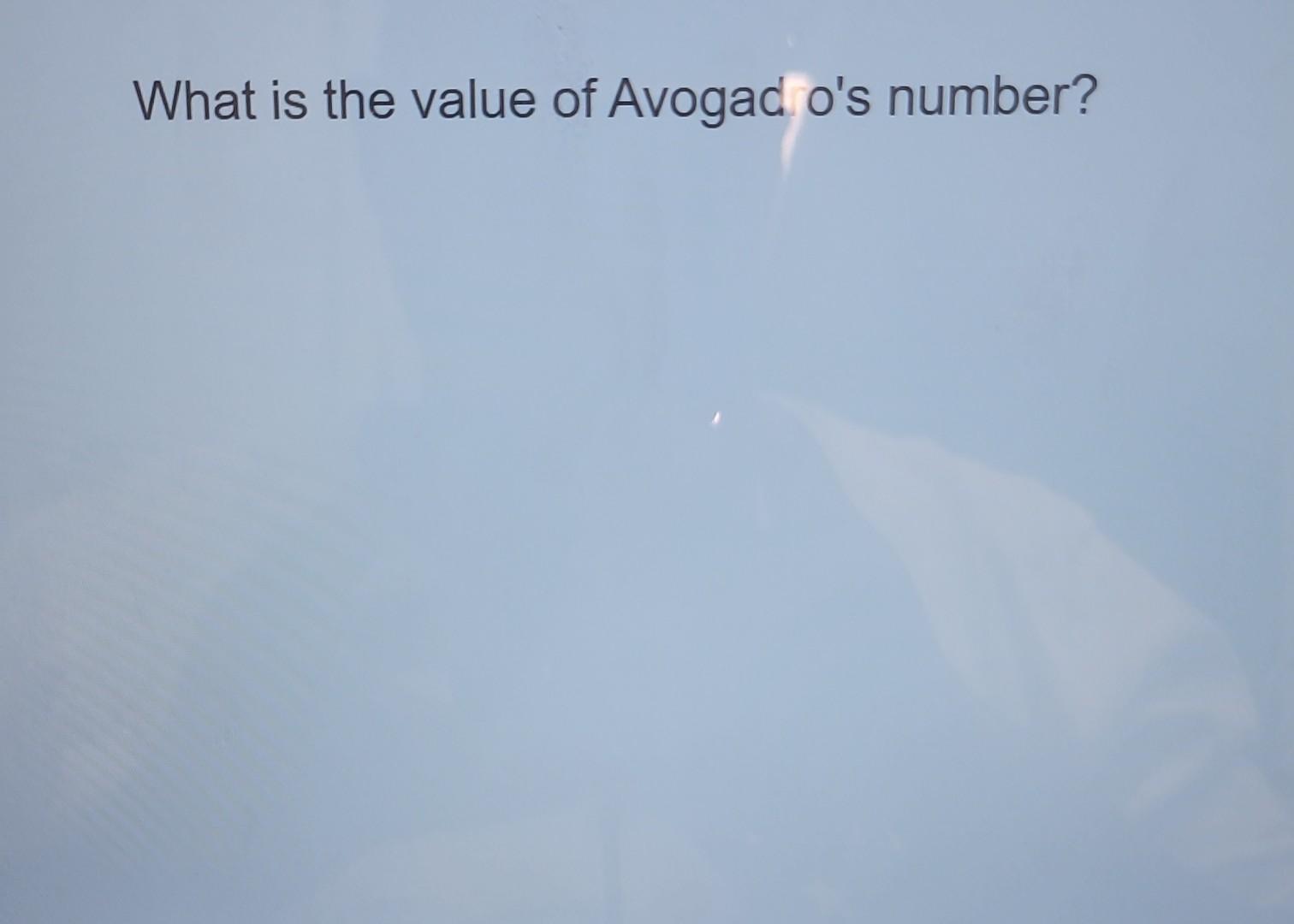 Solved What is the value of Avogad o's number? | Chegg.com