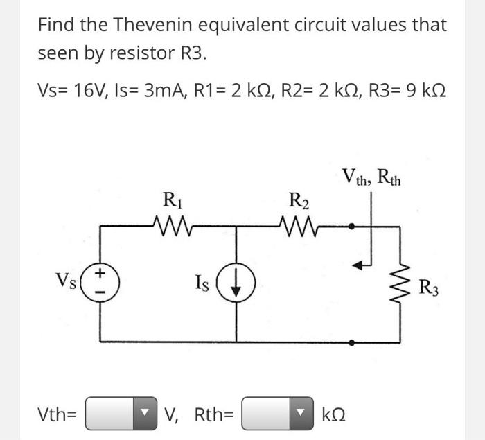 Solved Find the Thevenin equivalent circuit values that seen | Chegg.com