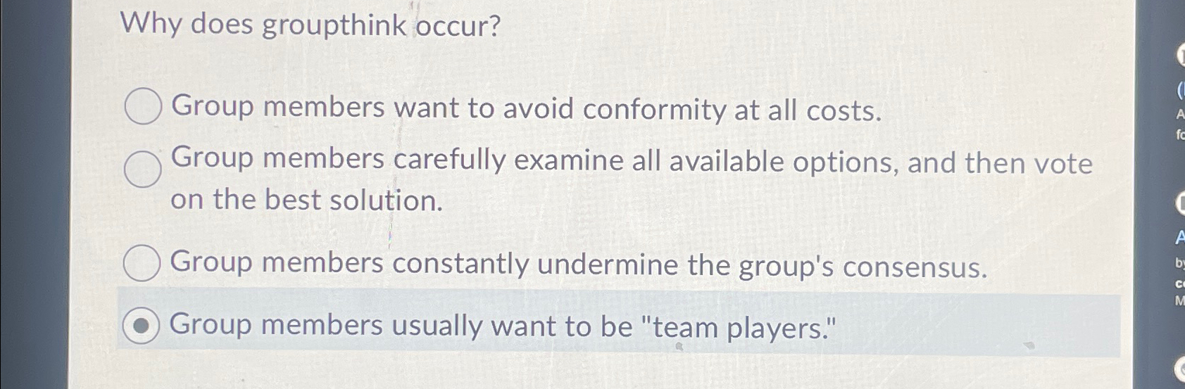 Solved Why does groupthink occur?Group members want to avoid | Chegg.com
