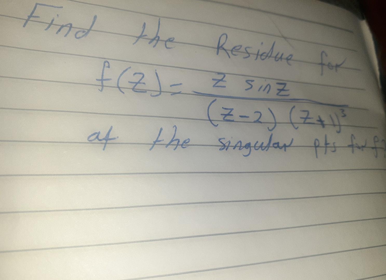 Solved Find the residure for f (Z) = 2) z sinZ (z-2) (7+13 | Chegg.com