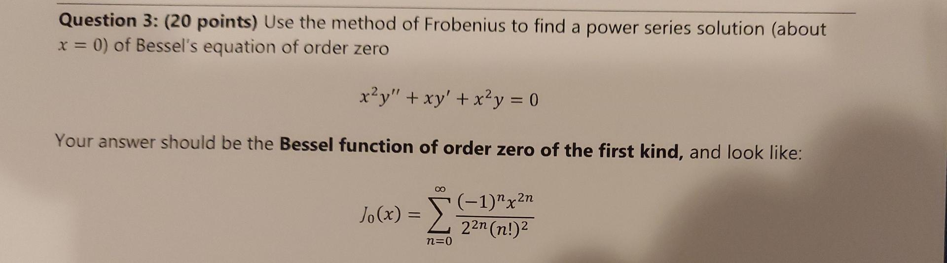 Solved Question 3: (20 points) Use the method of Frobenius | Chegg.com