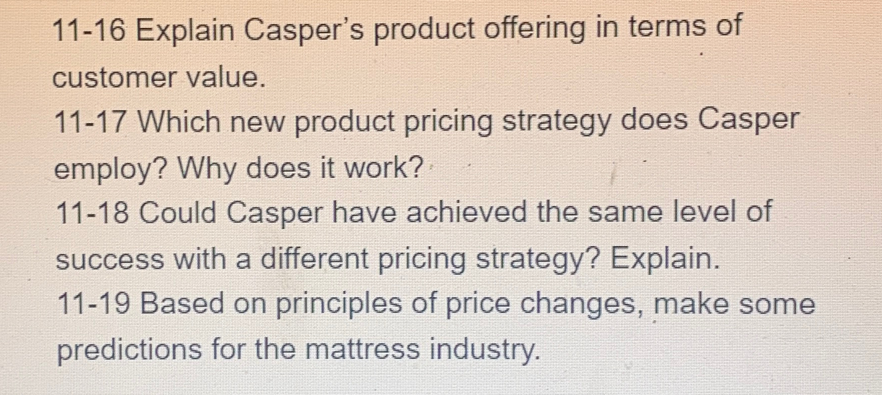 Solved 11-16 ﻿Explain Casper's product offering in terms of | Chegg.com