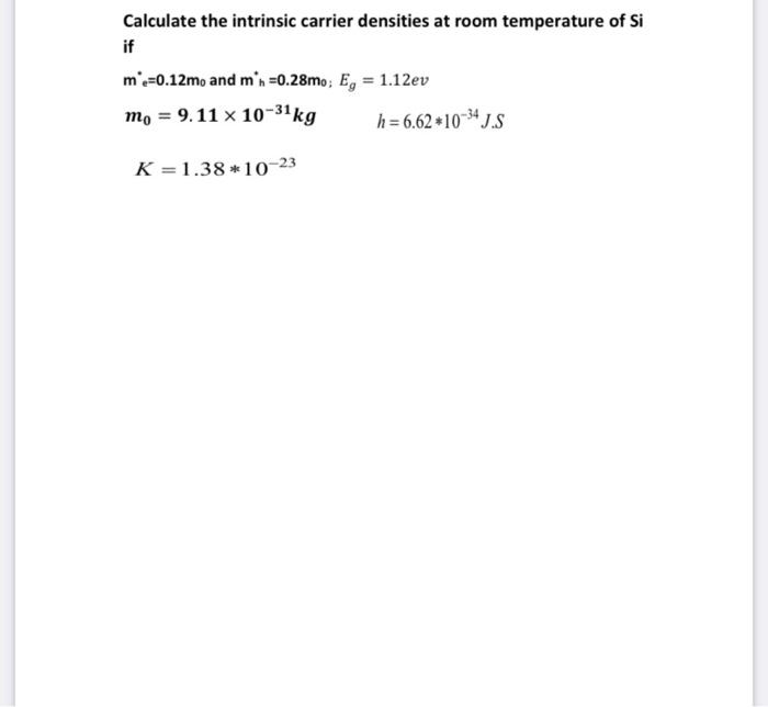 Solved Calculate the intrinsic carrier densities at room | Chegg.com