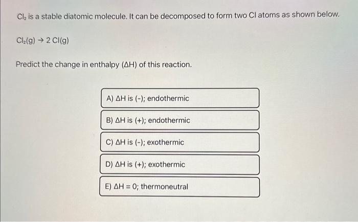 Solved Cl2 is a stable diatomic molecule. It can be | Chegg.com