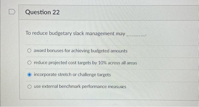Solved To reduce budgetary slack management may award | Chegg.com