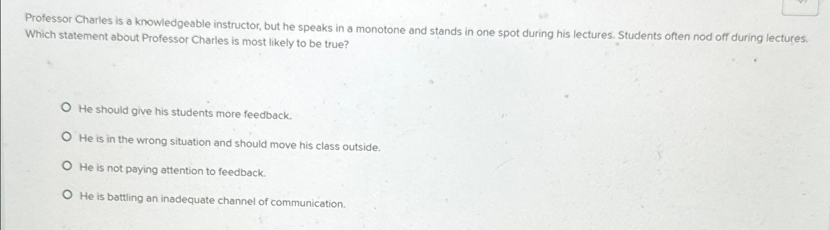 Solved Professor Charles is a knowledgeable instructor, but | Chegg.com