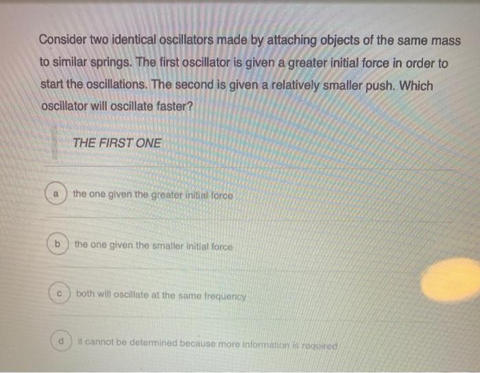 Solved Consider two identical oscillators made by attaching | Chegg.com