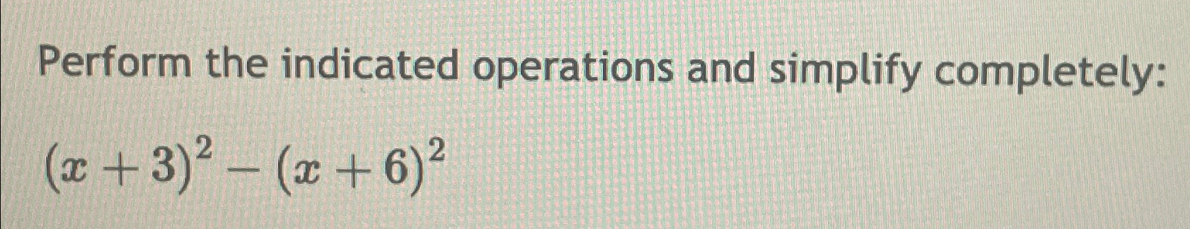 Solved Perform the indicated operations and simplify | Chegg.com