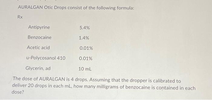 Solved AURALGAN Otic Drops consist of the following formula: | Chegg.com