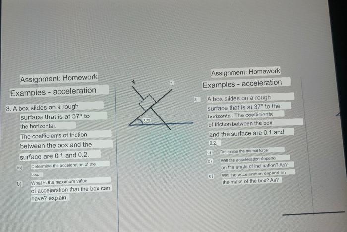 Solved A box slides on a rough surface that is at 37° to the | Chegg.com