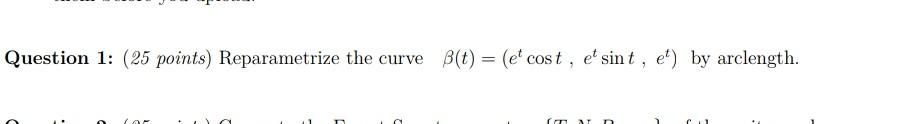 Solved Question 1: (25 points) Reparametrize the curve | Chegg.com