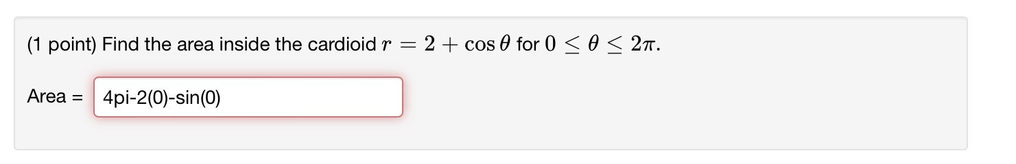 Solved ( 1 ﻿point) ﻿Find the area inside the cardioid | Chegg.com