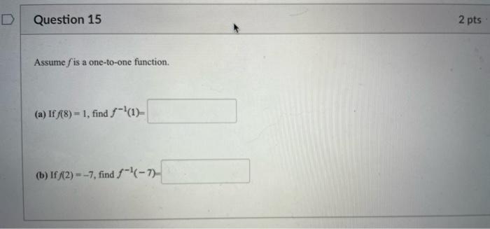 Solved Assume F Is A One To One Function A If F 8 1