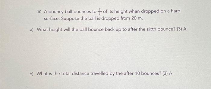 Solved 10. A bouncy ball bounces to 32 of its height when | Chegg.com