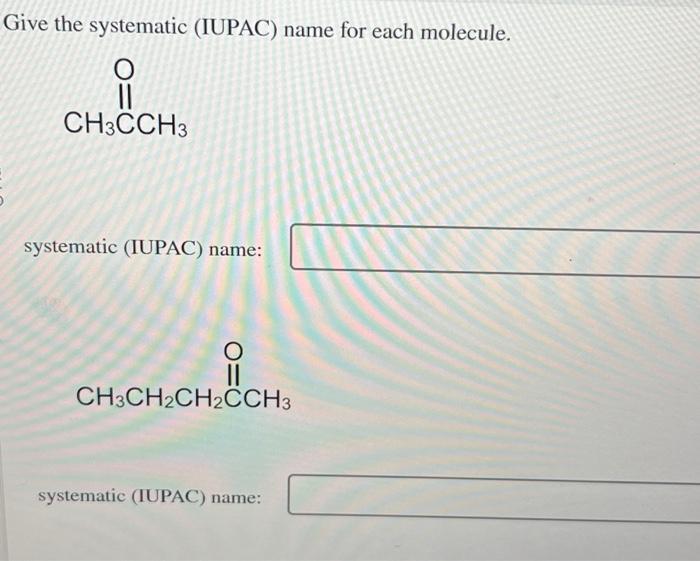 Solved Give the systematic (IUPAC) name for each molecule. | Chegg.com