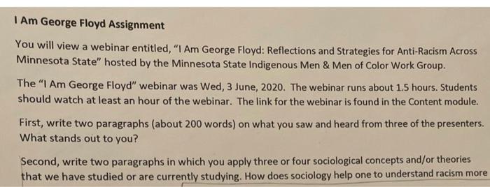 I Am George Floyd Assignment You will view a webinar | Chegg.com