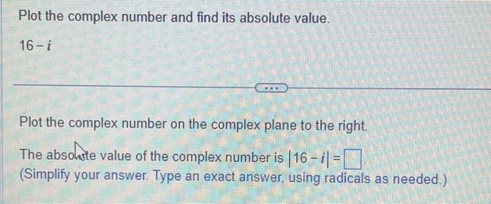 Plot The Complex Number And Find Its Absolute Value. 
