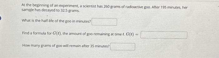 Solved At the beginning of an experiment, a scientist has | Chegg.com